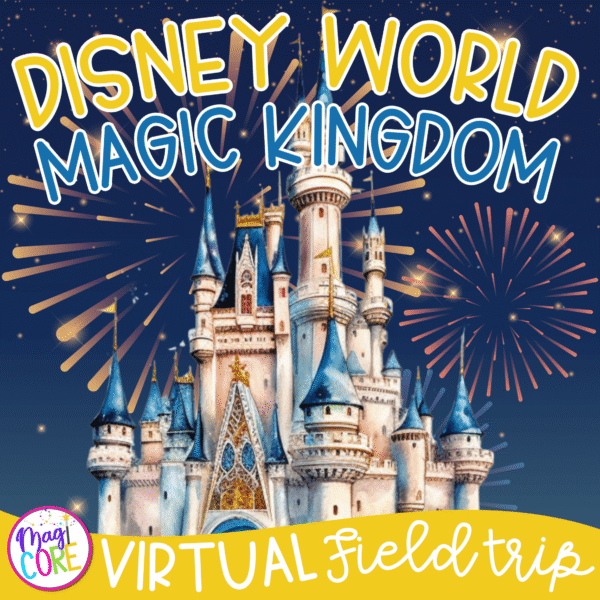 Disney World Magic Kingdom Virtual Field Trip Digital Activity | MagiCore